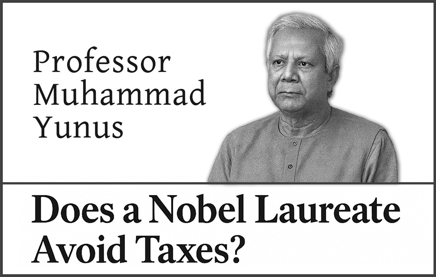 Nobel Laureate Avoid Taxes? Rethinking Yunus After NORAD Letter